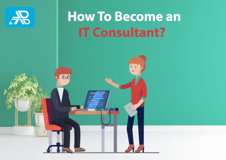 How to Become an IT Consultant? Easy Tips | IT Consulting Journey